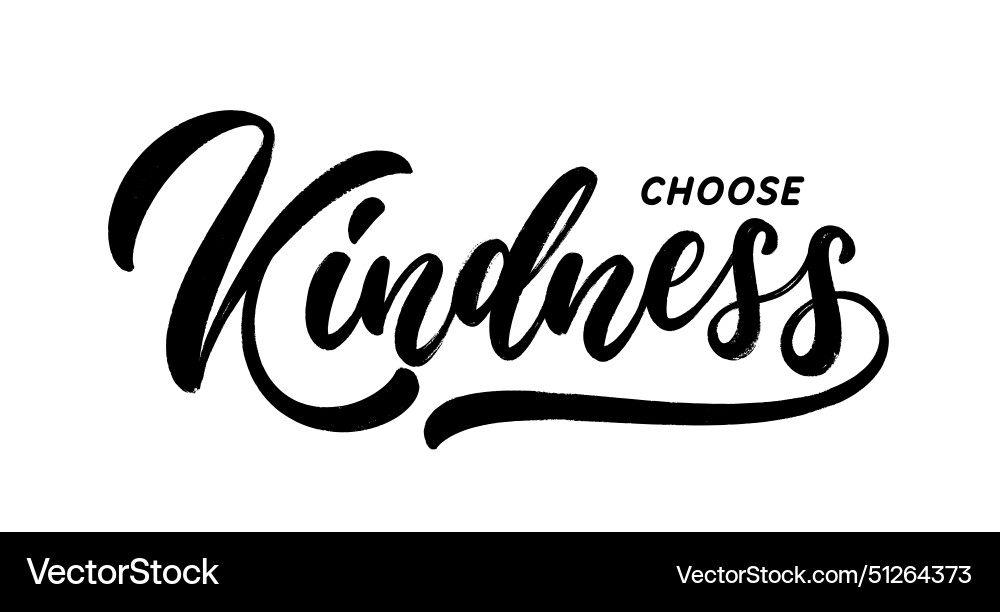 Choose kindness hand lettering Royalty Free Vector Image