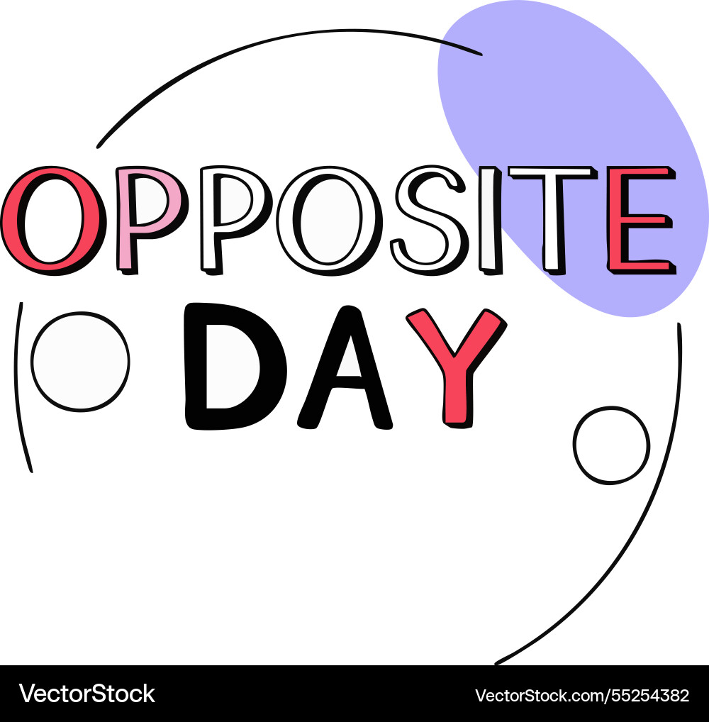 Opposite day typography fun playful design Vector Image