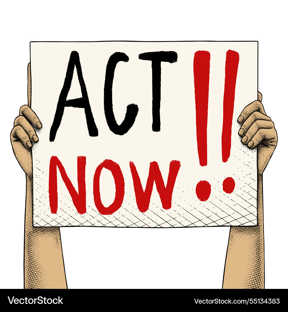 Hand raising a sign that says act now colored Vector Image