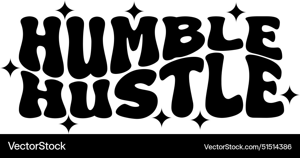 Humble hustle design on white background Vector Image