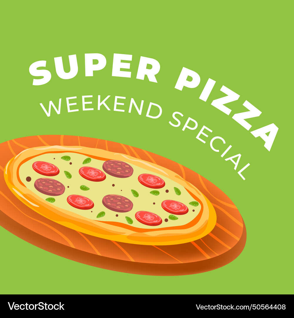 Super pizza weekend special advertising or promo Vector Image