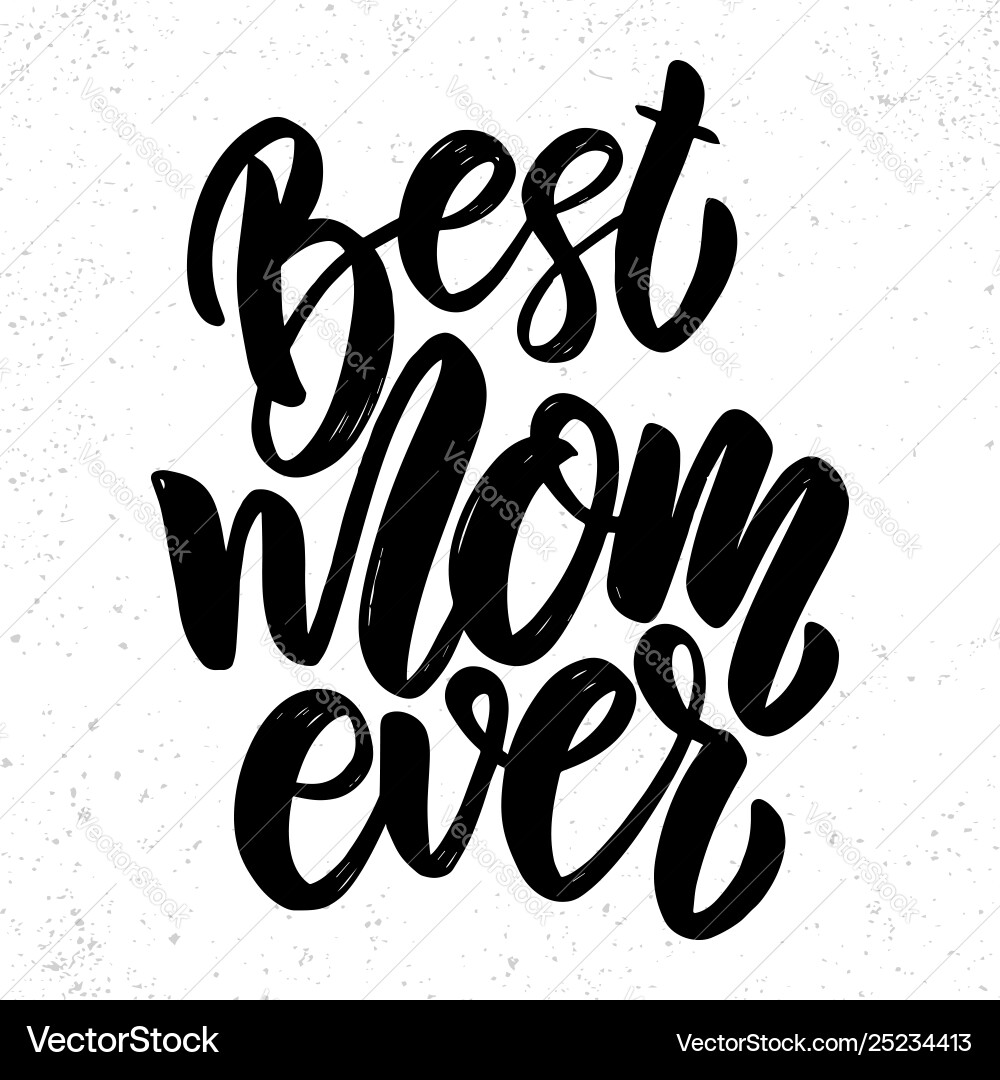 Best mom ever text lettering phrase for poster Vector Image