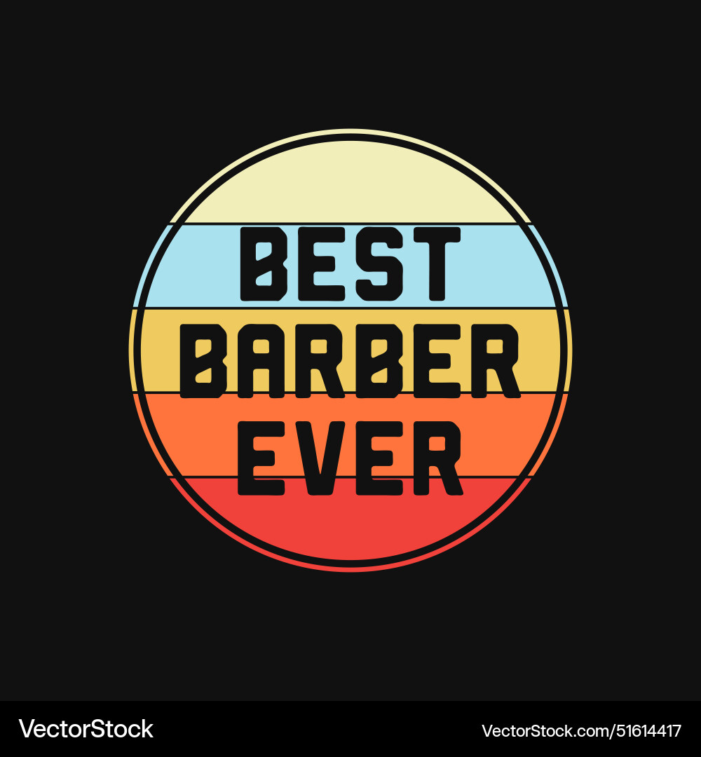 Best barber ever funny t-shirt design Royalty Free Vector