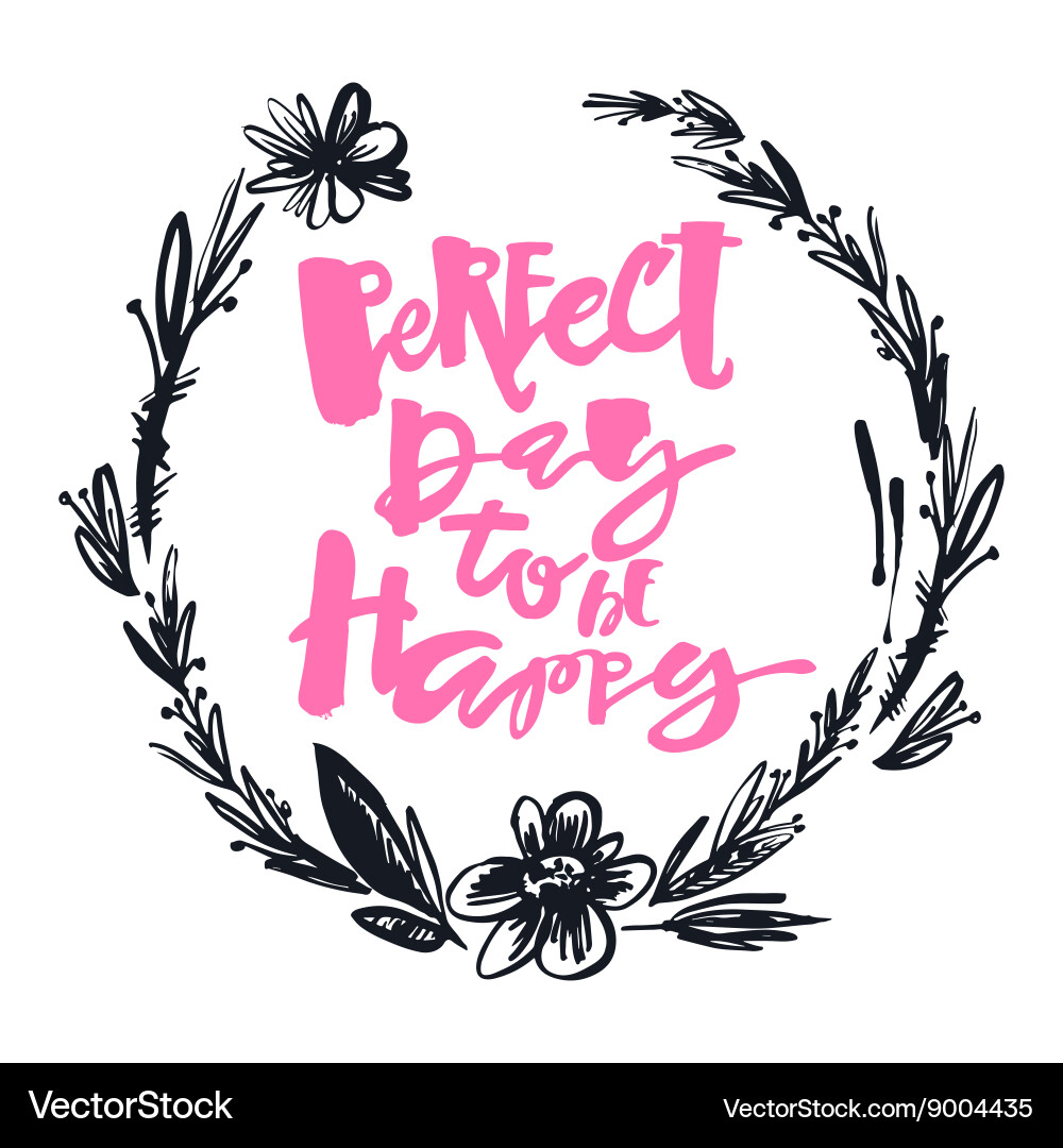 Perfect day to be happy Royalty Free Vector Image