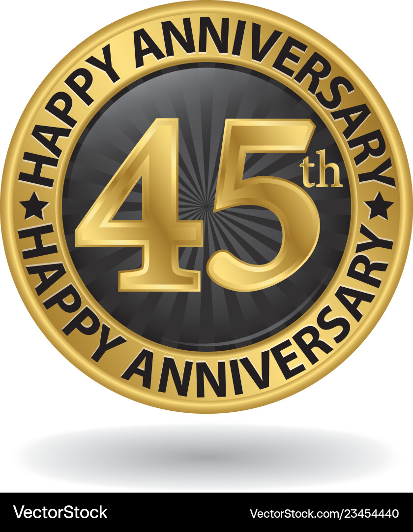 Happy 45th years anniversary gold label Royalty Free Vector