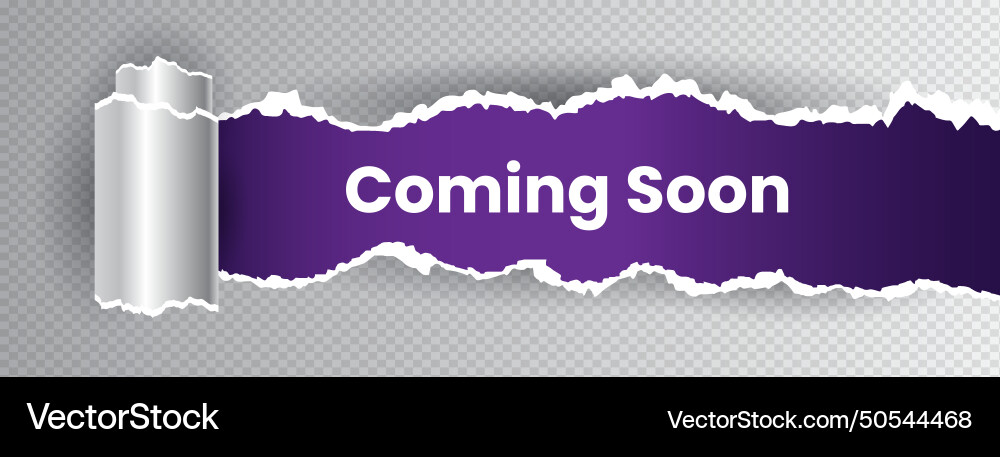 Coming soon ripped torn paper roll on transparent Vector Image