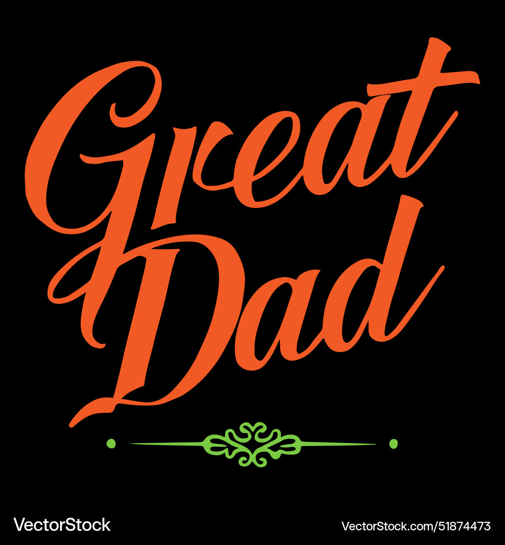 Great dad 003 file Royalty Free Vector Image - VectorStock