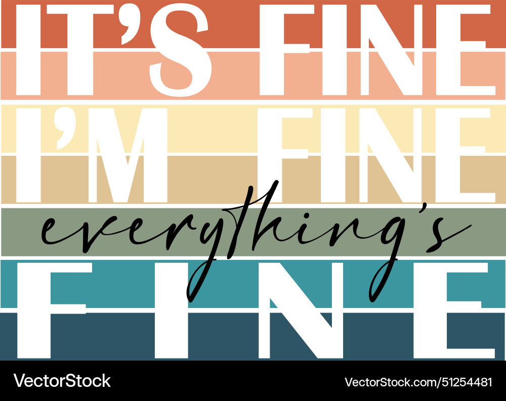 Its fine im everythings inspirational Royalty Free Vector