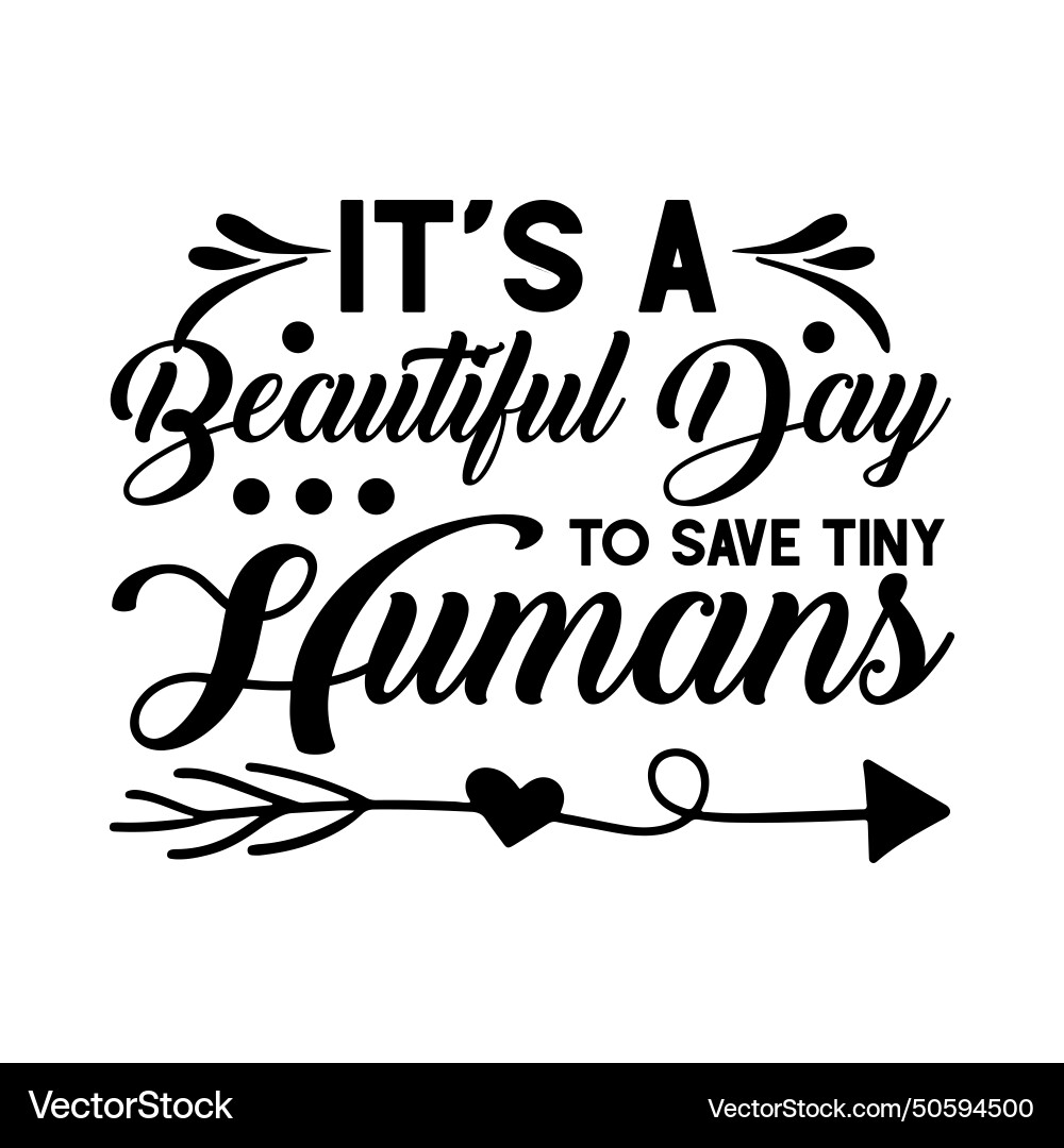 Nicu nurse its a beautiful day to save tiny human Vector Image