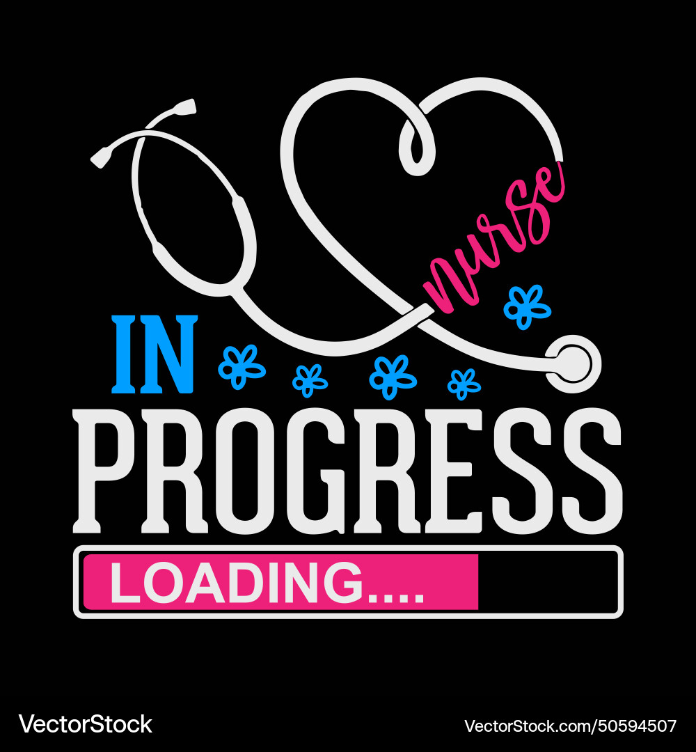 Nurse in progress nursing school student future nu