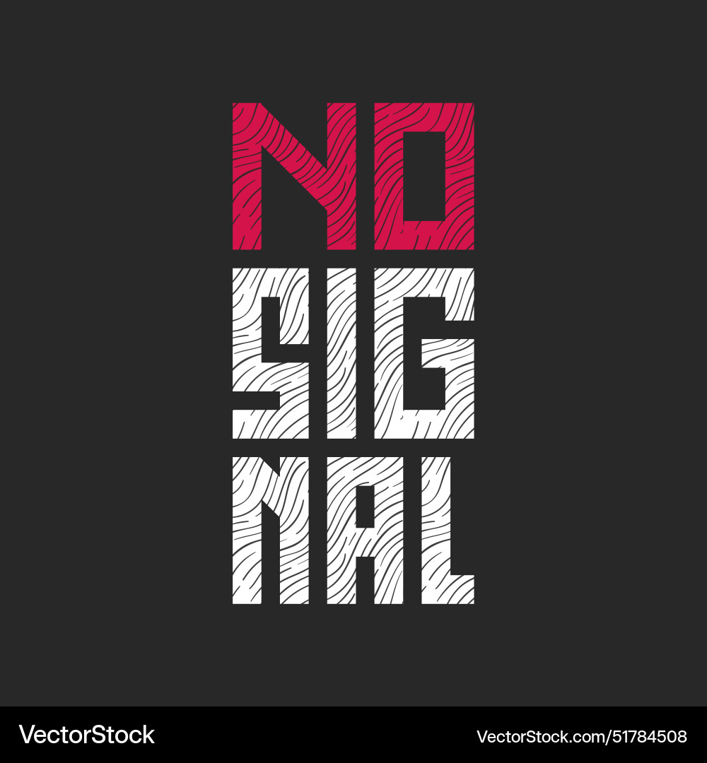 No signal lettering typography Royalty Free Vector Image