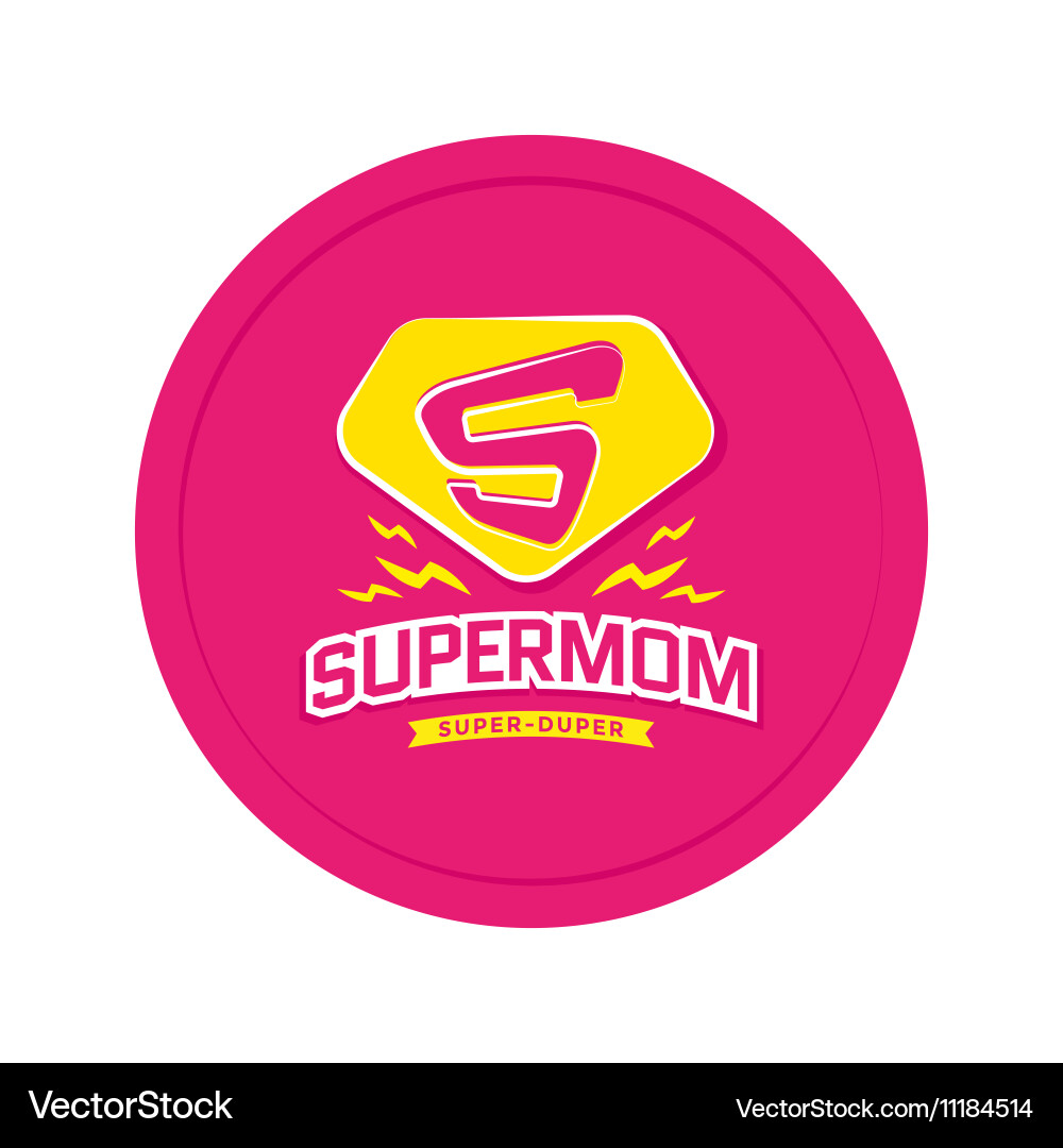 Super mom emblem Royalty Free Vector Image - VectorStock