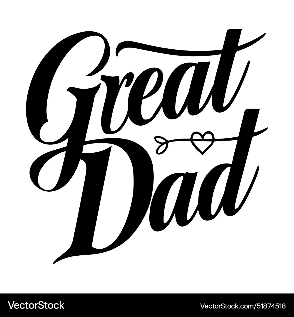 Great dad 008 file Royalty Free Vector Image - VectorStock