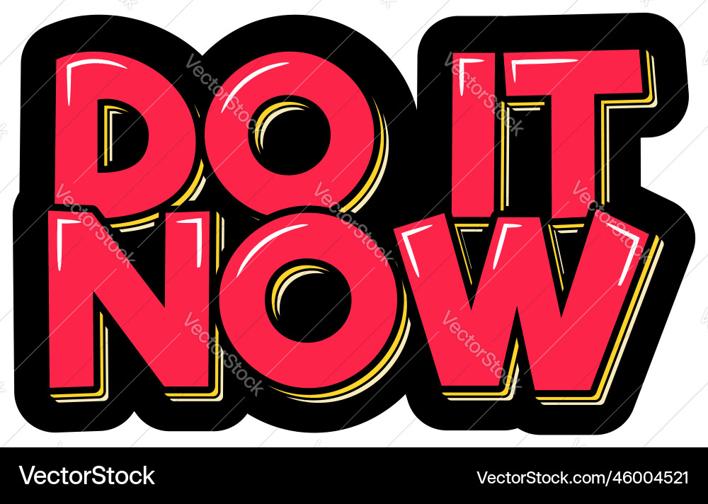 Do it now Royalty Free Vector Image - VectorStock