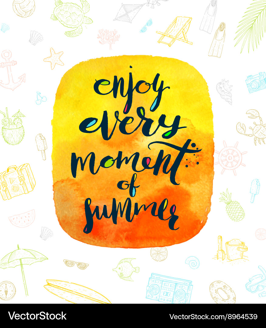Enjoy every moment of summer Royalty Free Vector Image