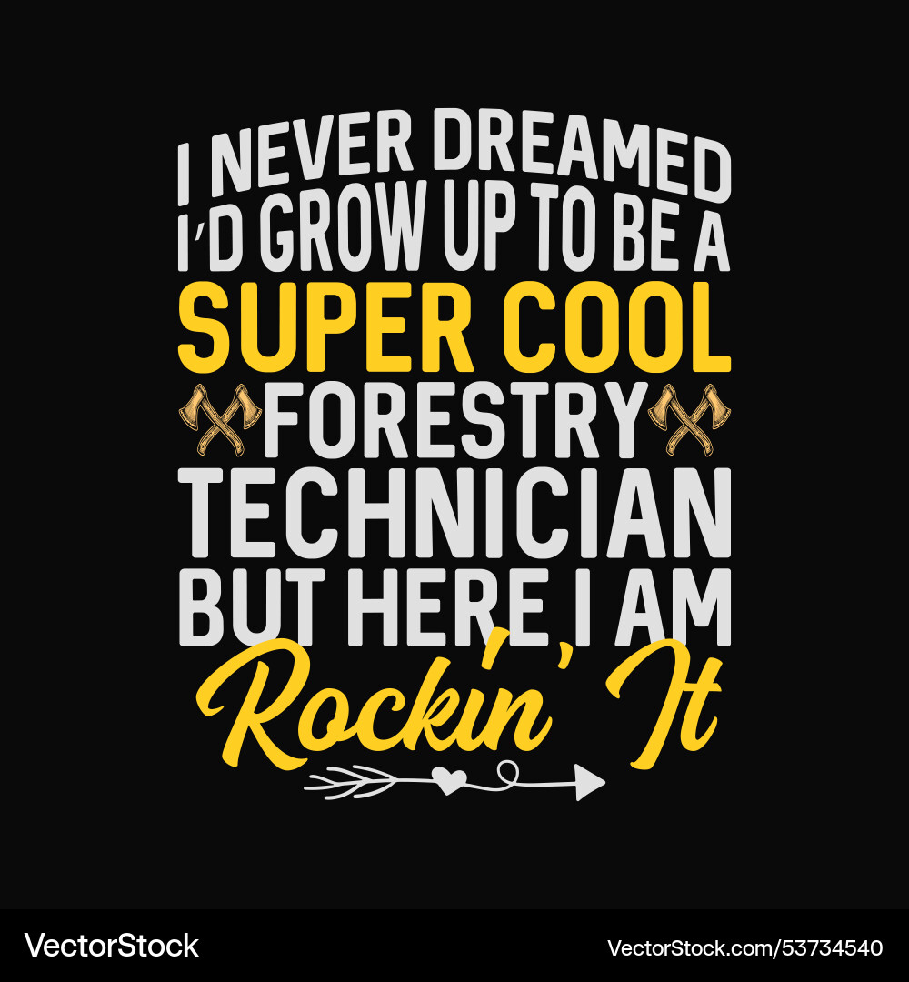 Funny super cool forestry technician t-shirt Vector Image