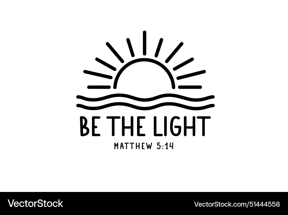 Be the light christian bible quote Royalty Free Vector Image