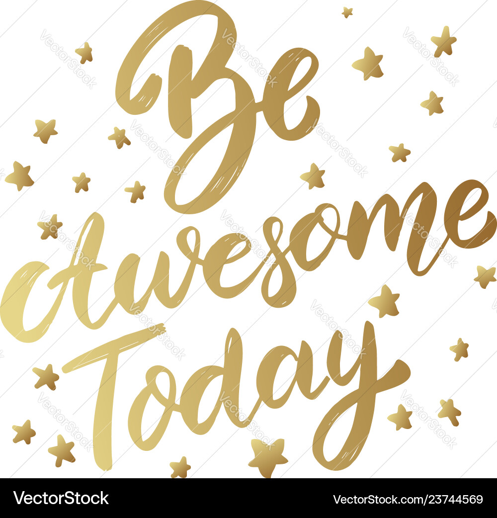 Be awesome today lettering phrase on light Vector Image