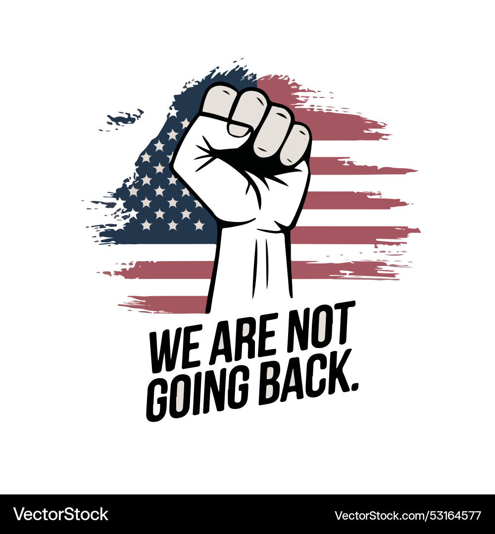 We are not going back t shirt design Royalty Free Vector