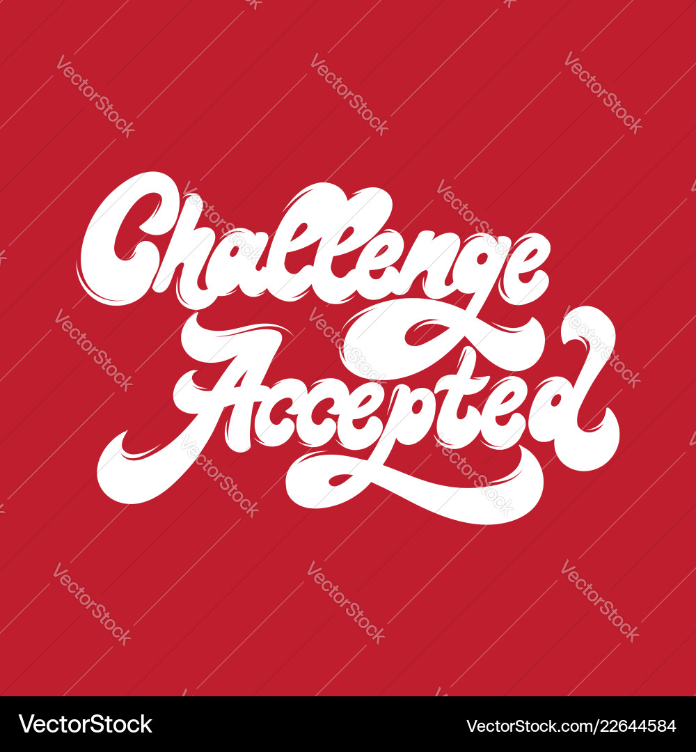 Challenge accepted handwritten lettering made Vector Image