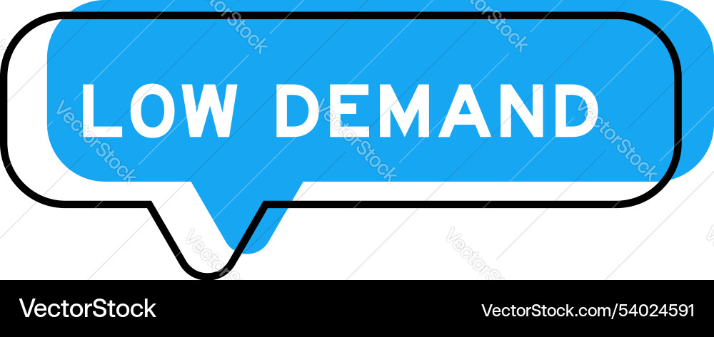 Speech banner and blue shade with word low demand Vector Image