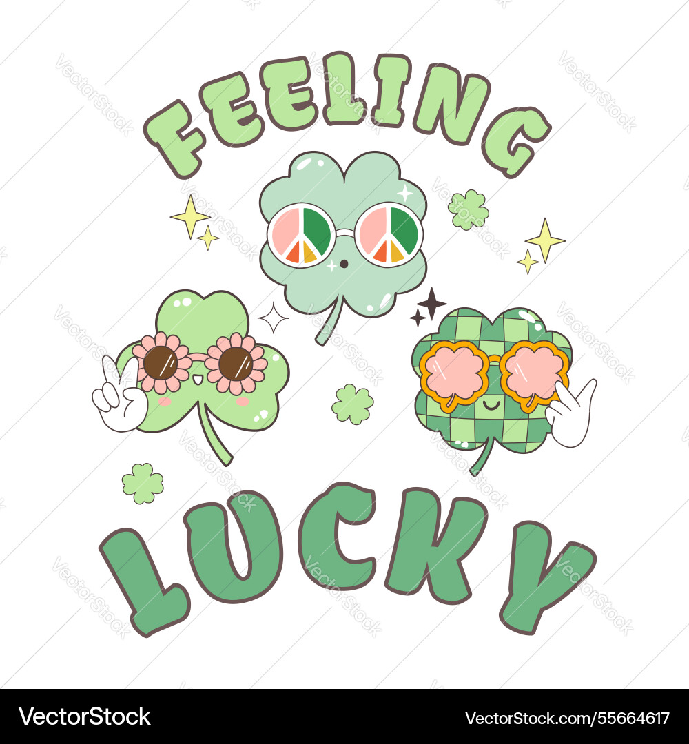 Feeling lucky with groovy retro shamrock st Vector Image