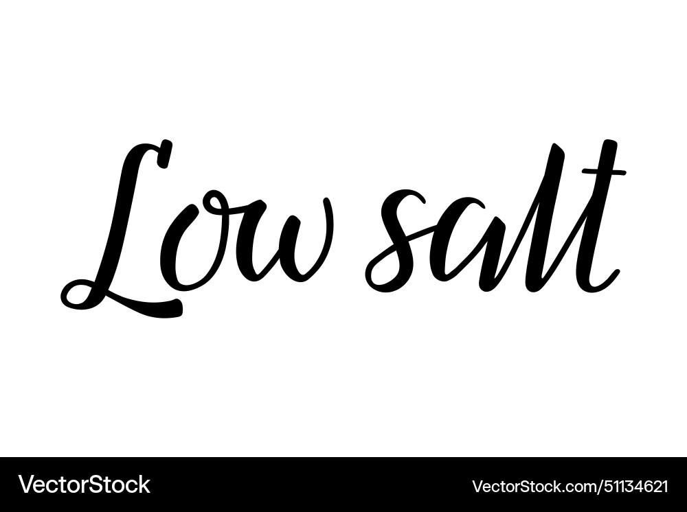 Low salt hand lettering inscription black isolated