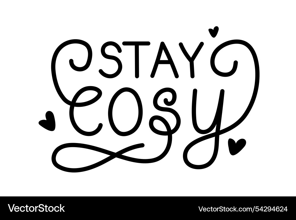 Hand drawn typography art stay cozy text Vector Image