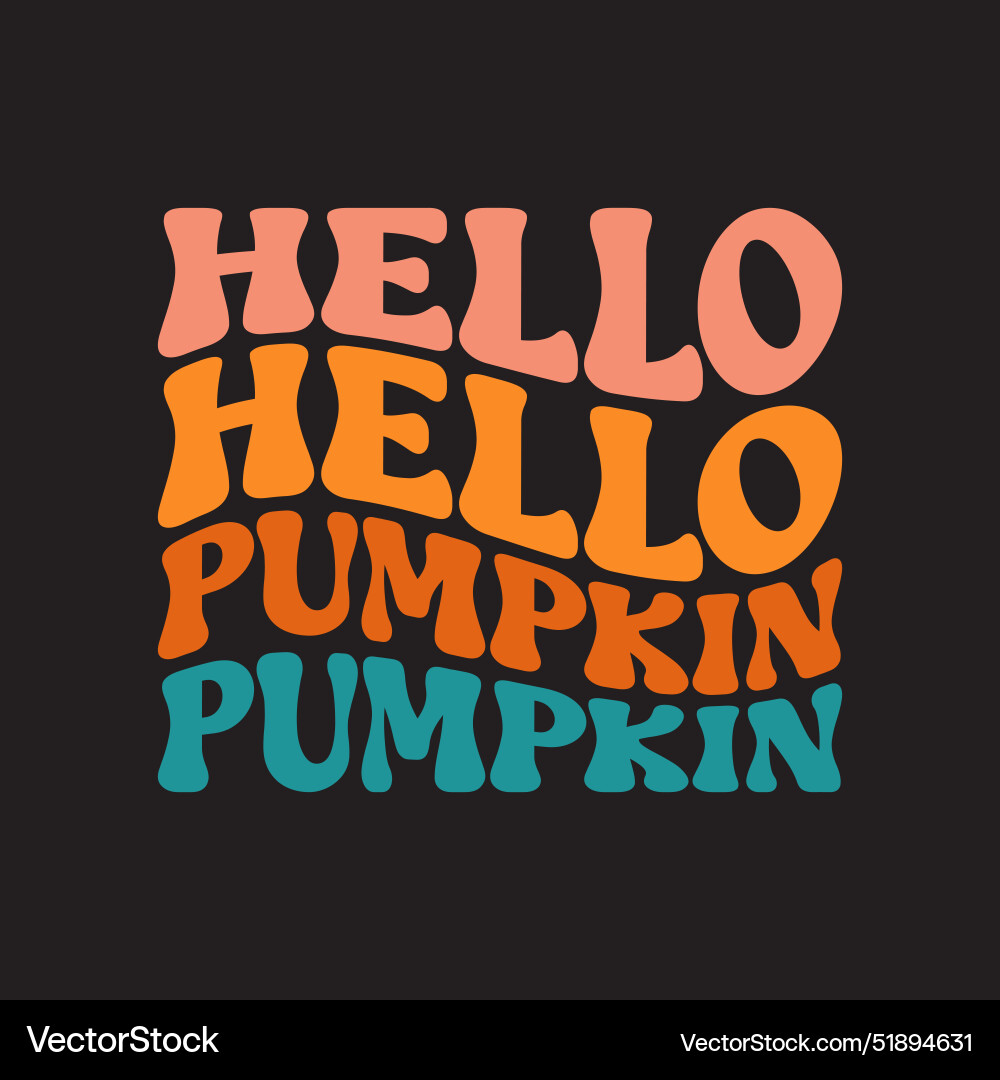 Hello pumpkin wave design Royalty Free Vector Image