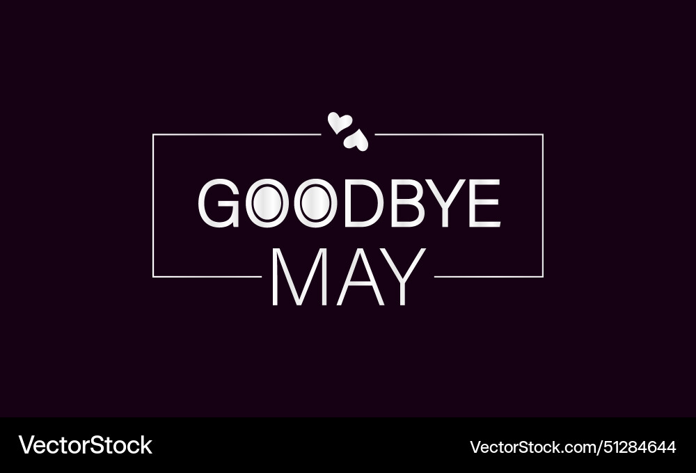 Saying goodbye to may with trendy text Royalty Free Vector