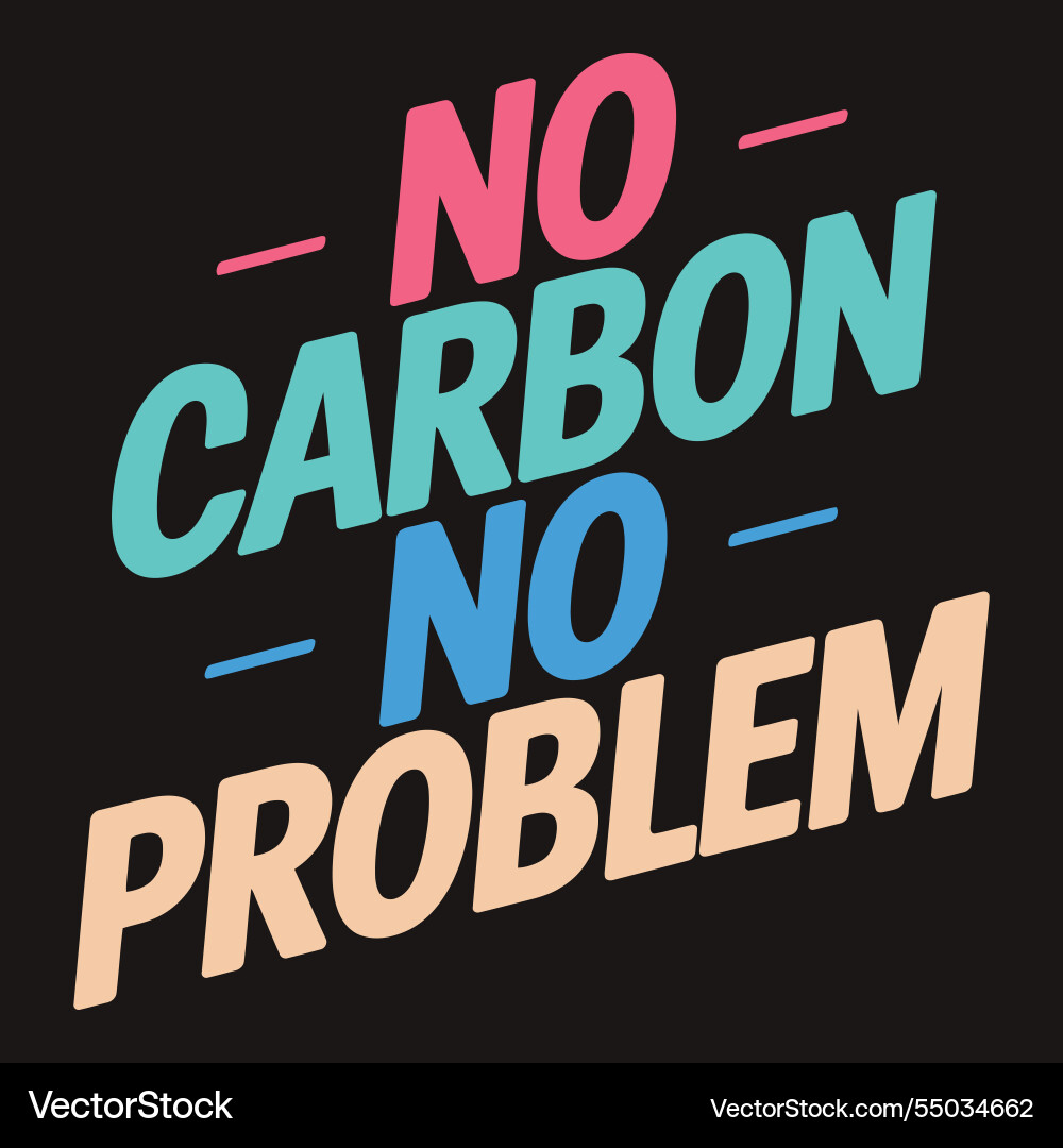 No carbon problem renewable energy awareness Vector Image
