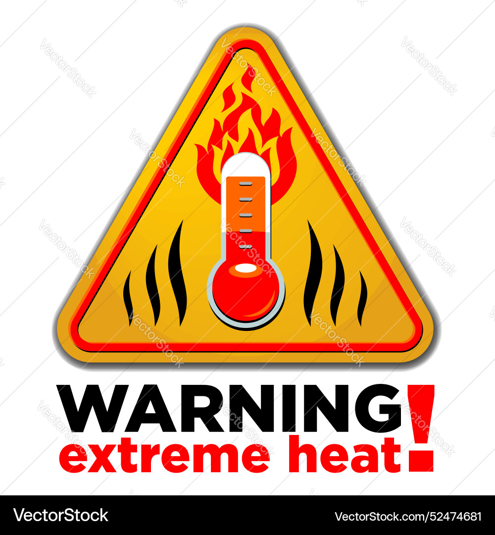 Extreme heat warning sign Royalty Free Vector Image