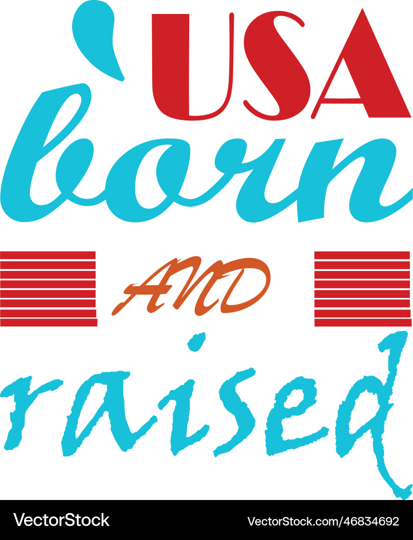 Usa born and raised Royalty Free Vector Image - VectorStock