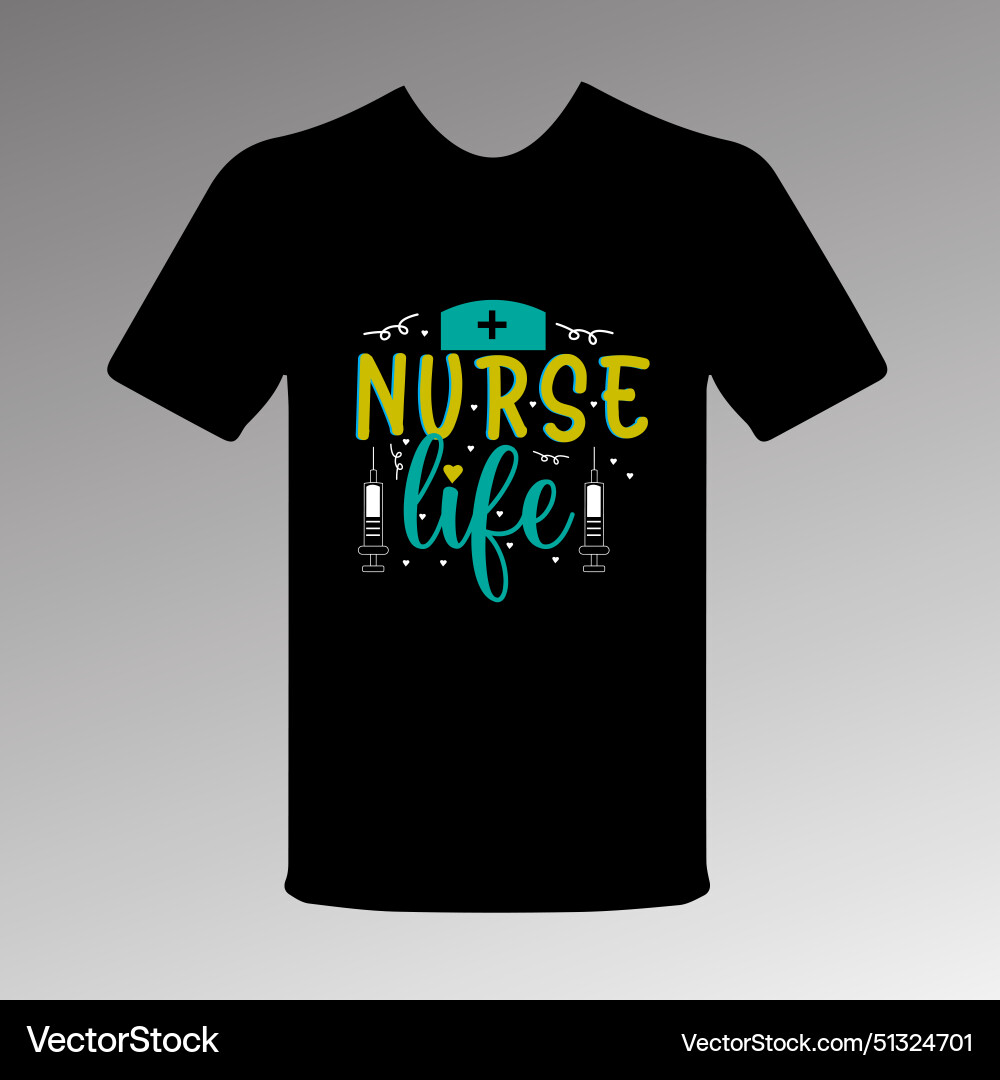 Nurse life t shirt design Royalty Free Vector Image