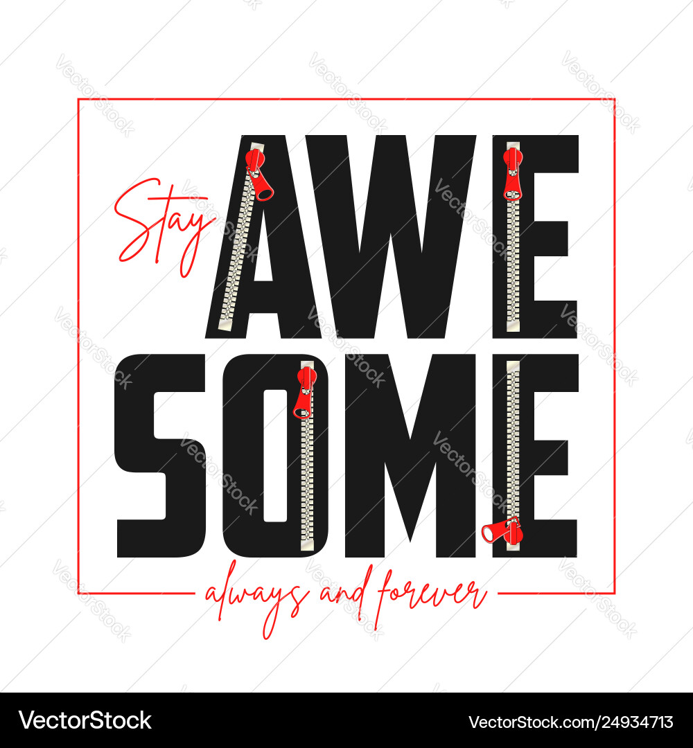 Awesome slogan with zipper Royalty Free Vector Image