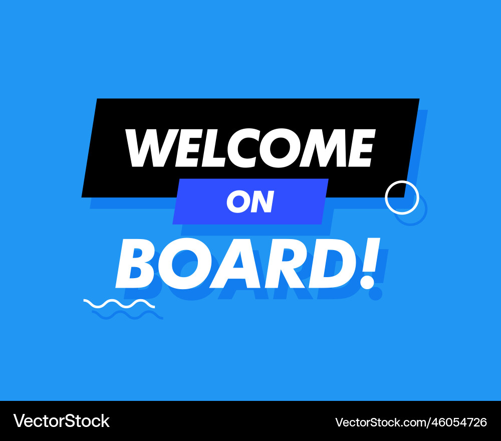 Welcome on board sign written blue label Vector Image