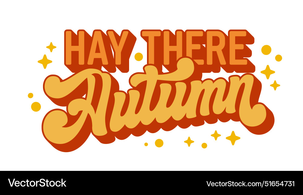 Hay there autumn 70s-style script lettering Vector Image