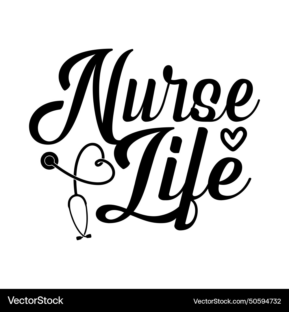 Nurse life nursing grade Royalty Free Vector Image