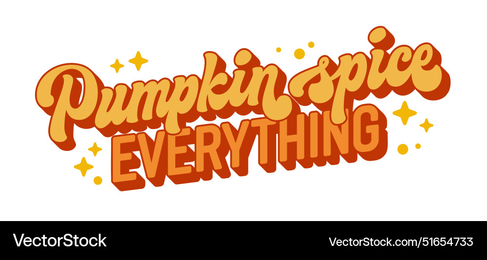 Pumpkin spice everything 70s-style script Vector Image