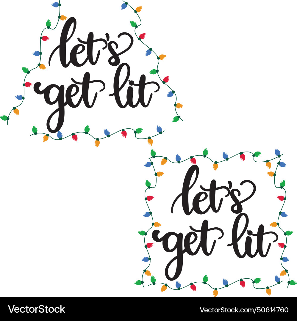 Let s get lit christmas lights merry Royalty Free Vector