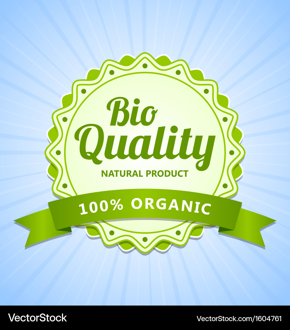 Bio quality label Royalty Free Vector Image - VectorStock