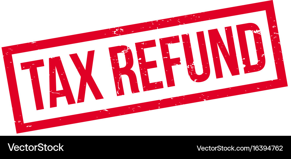 Tax Refund Stamp - Grunge Royalty Free Vector Image