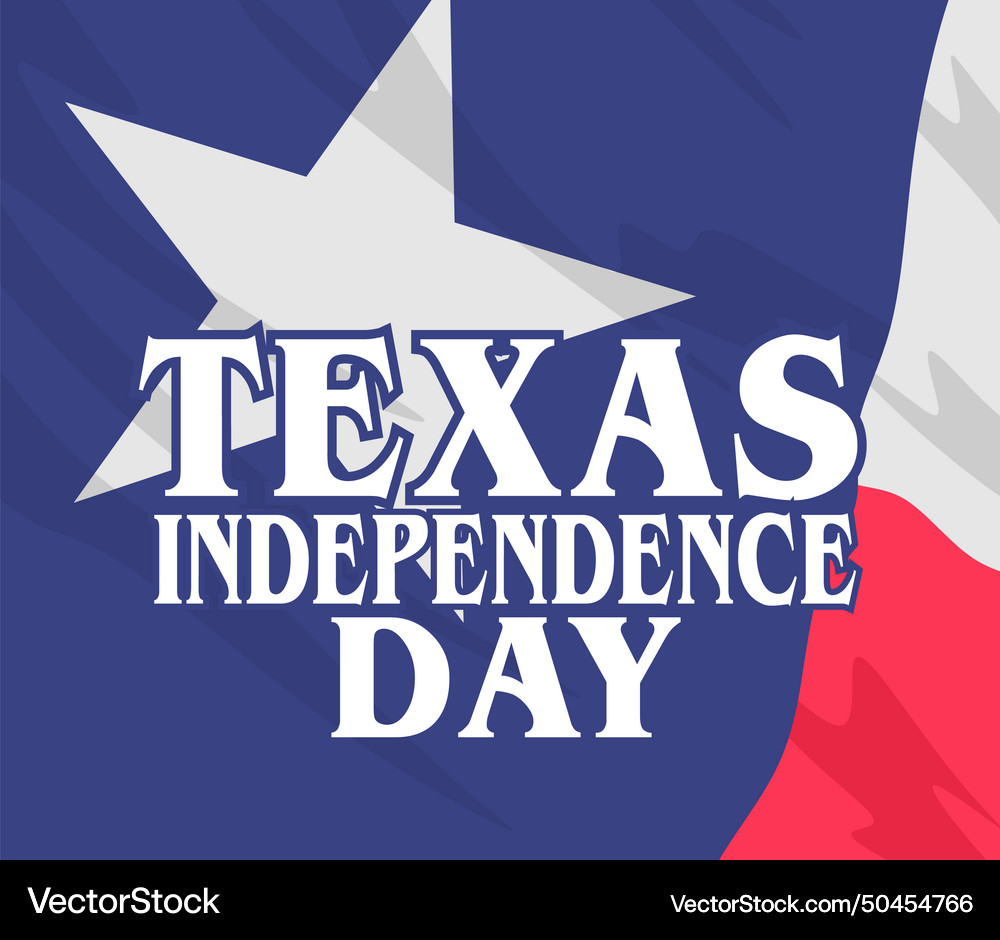 Celebrating texas independence day united states Vector Image