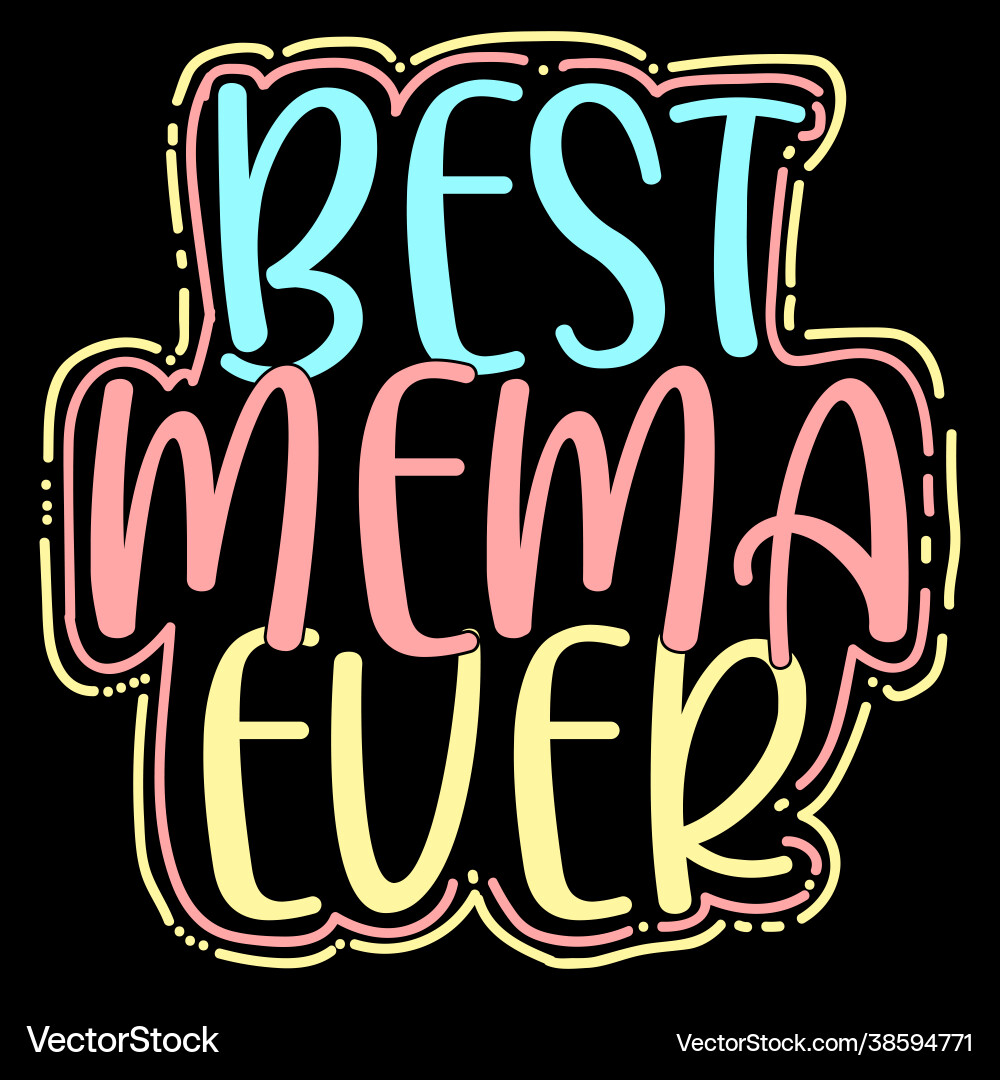 Best mema ever design quote Royalty Free Vector Image