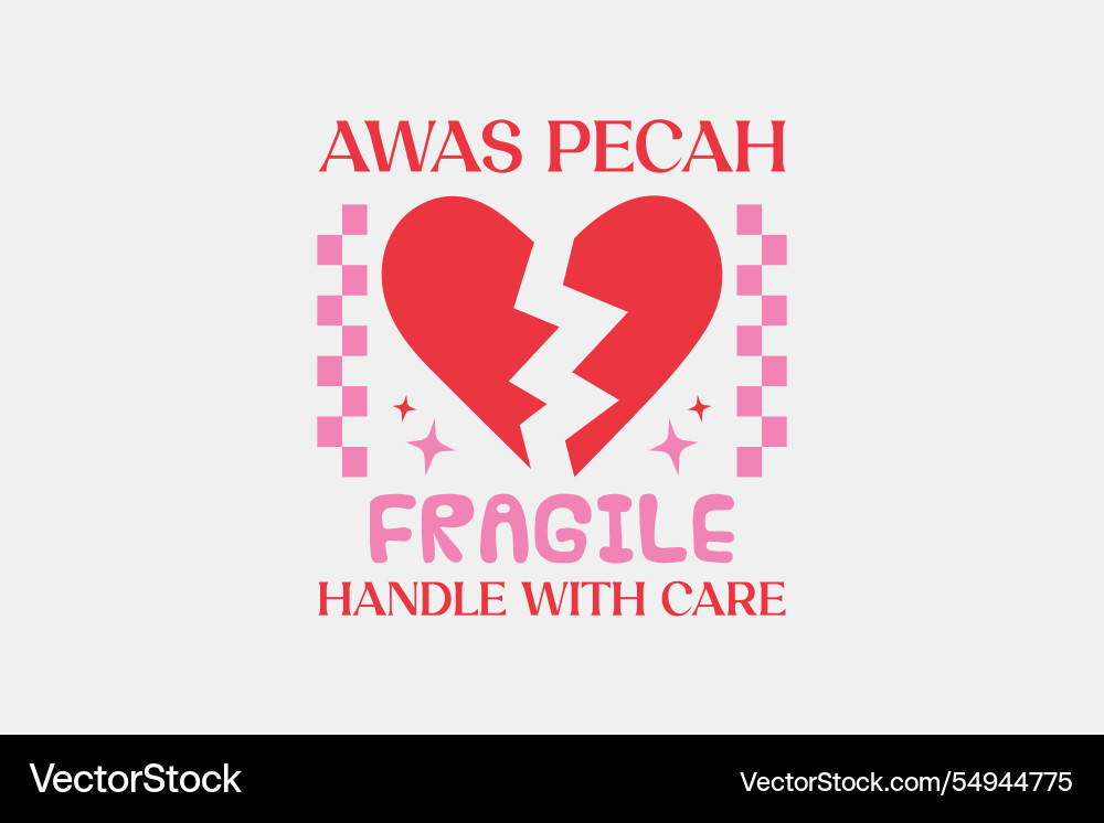 Valentines day awas pecah fragile svg Royalty Free Vector