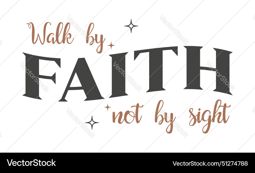 Walk by faith not sight christian retro wavy Vector Image