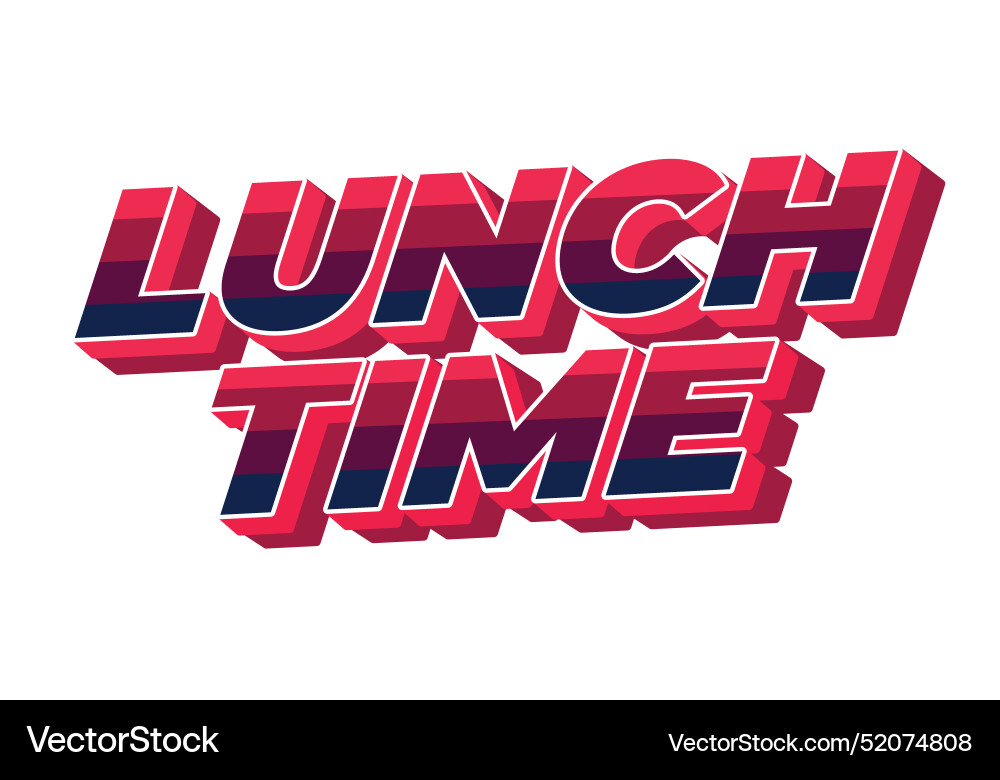 Lunch time text effect in 3d style with good Vector Image