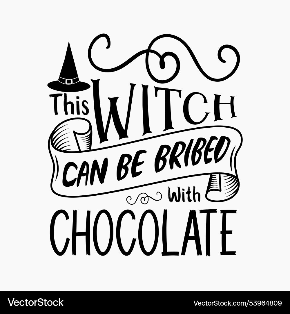 This witch can be bribed with chocolate halloween Vector Image