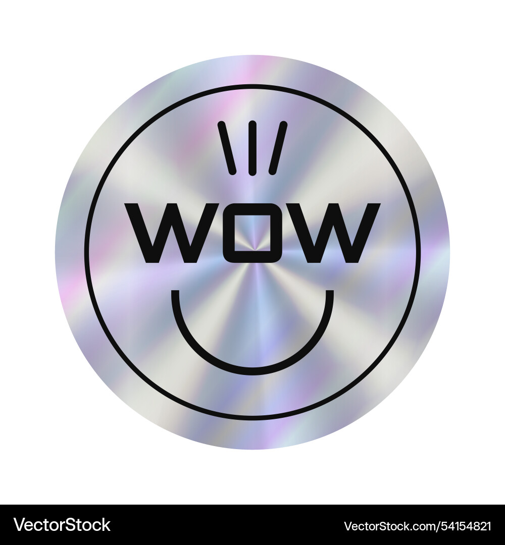 Smile circle holographic sticker with text wow Vector Image