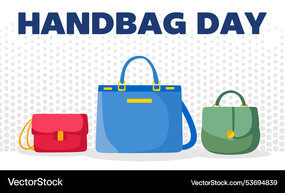 Happy handbag day with a nice Royalty Free Vector Image
